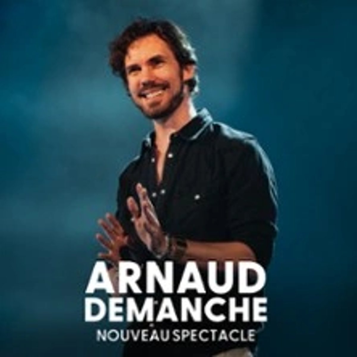 Spectacle Arnaud Demanche, Nouveau spectacle à Cournon-d'Auvergne du 2 ...